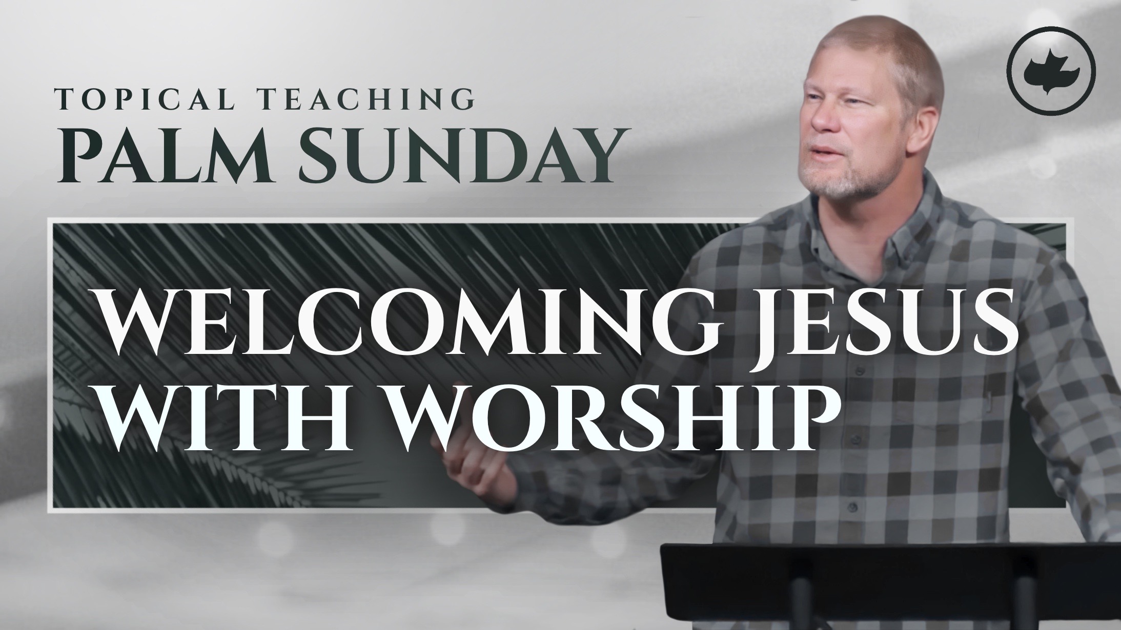 Phil McKay: Welcoming Jesus with Worship - Harbingers TV