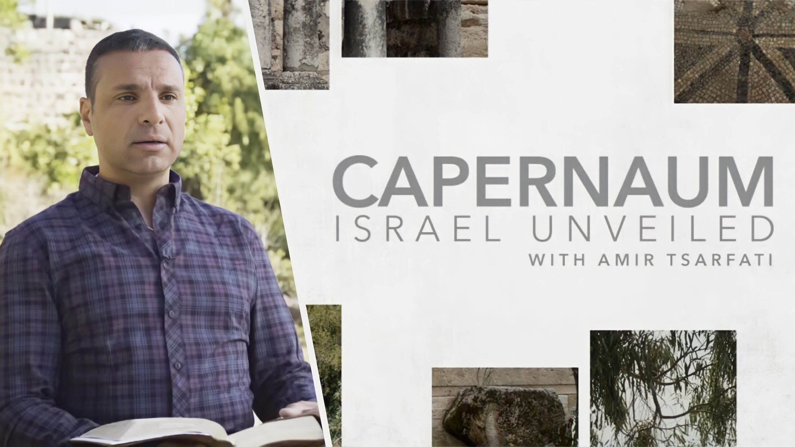 Amir Tsarfati: Israel Unveiled Volume 1 — Capernaum - Harbingers TV