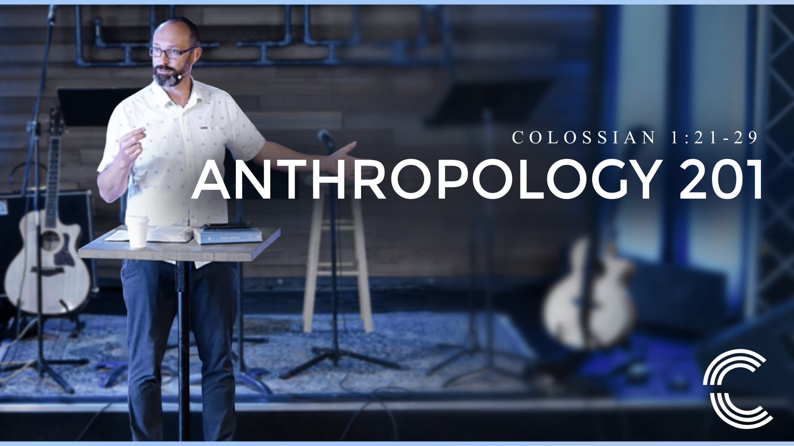 Matt Rowan: Anthropology 201 – Colossian 1:21-29 - Harbingers TV