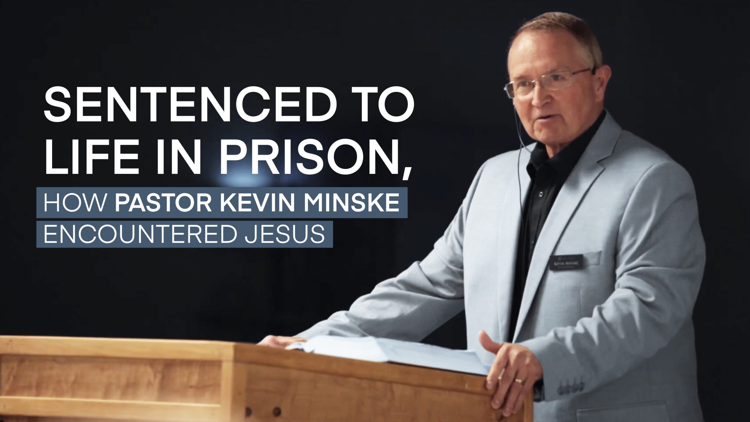 Sentenced To Life In Prison, How Pastor Kevin Minske Encounterd Jesus ...