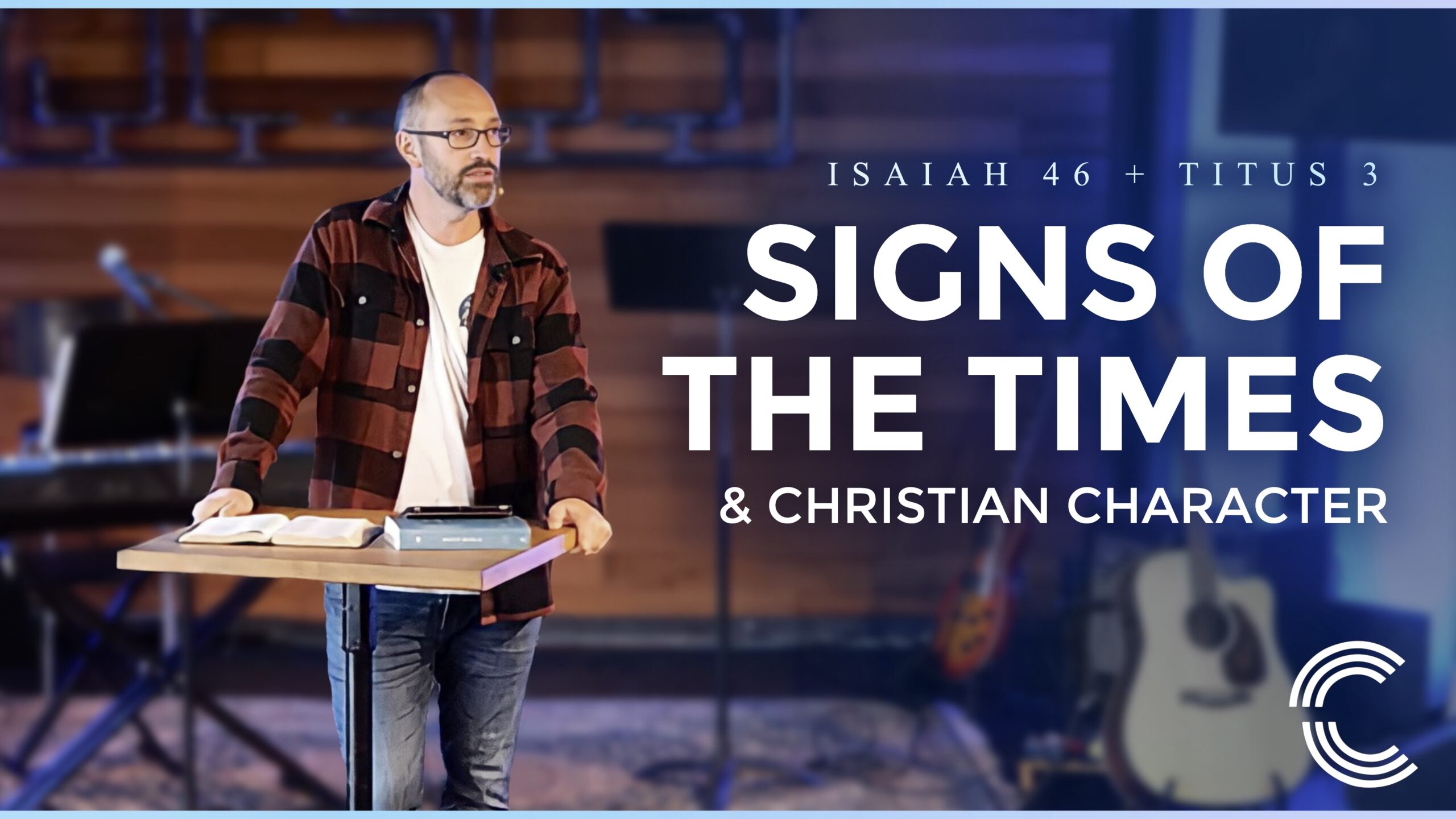 Matt Rowan: Signs of the Times and Christian Character — Isaiah 46 ...