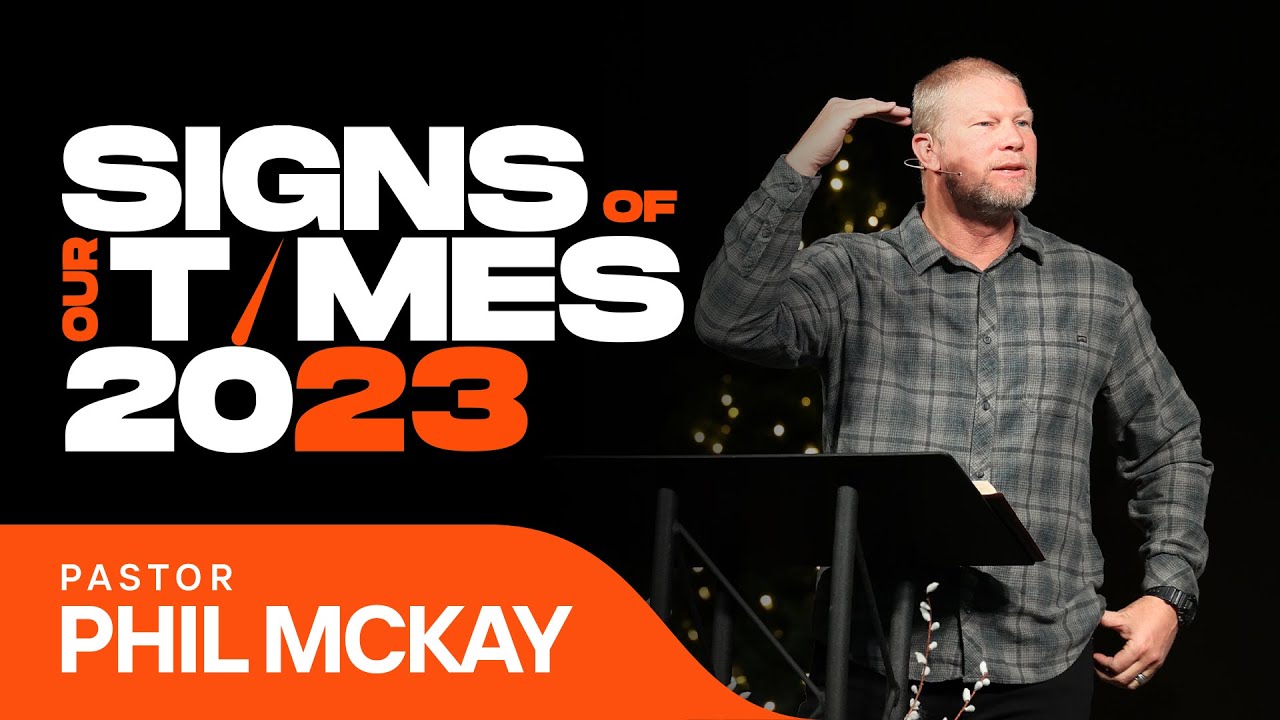 Phil McKay: Signs of Our Times 2023 — Prophecy Update - Harbingers TV