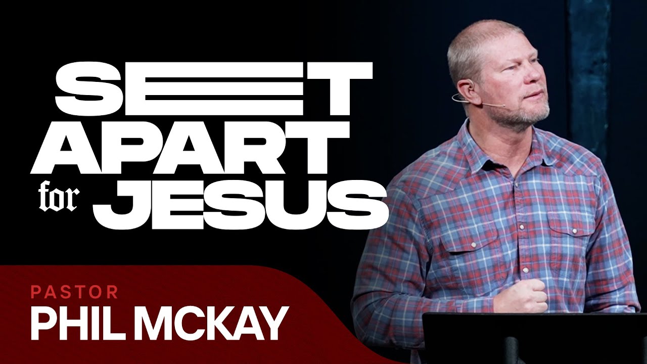 Phil McKay: Set Apart For the Lord — 2 Corinthians 6:17-18 - Harbingers TV