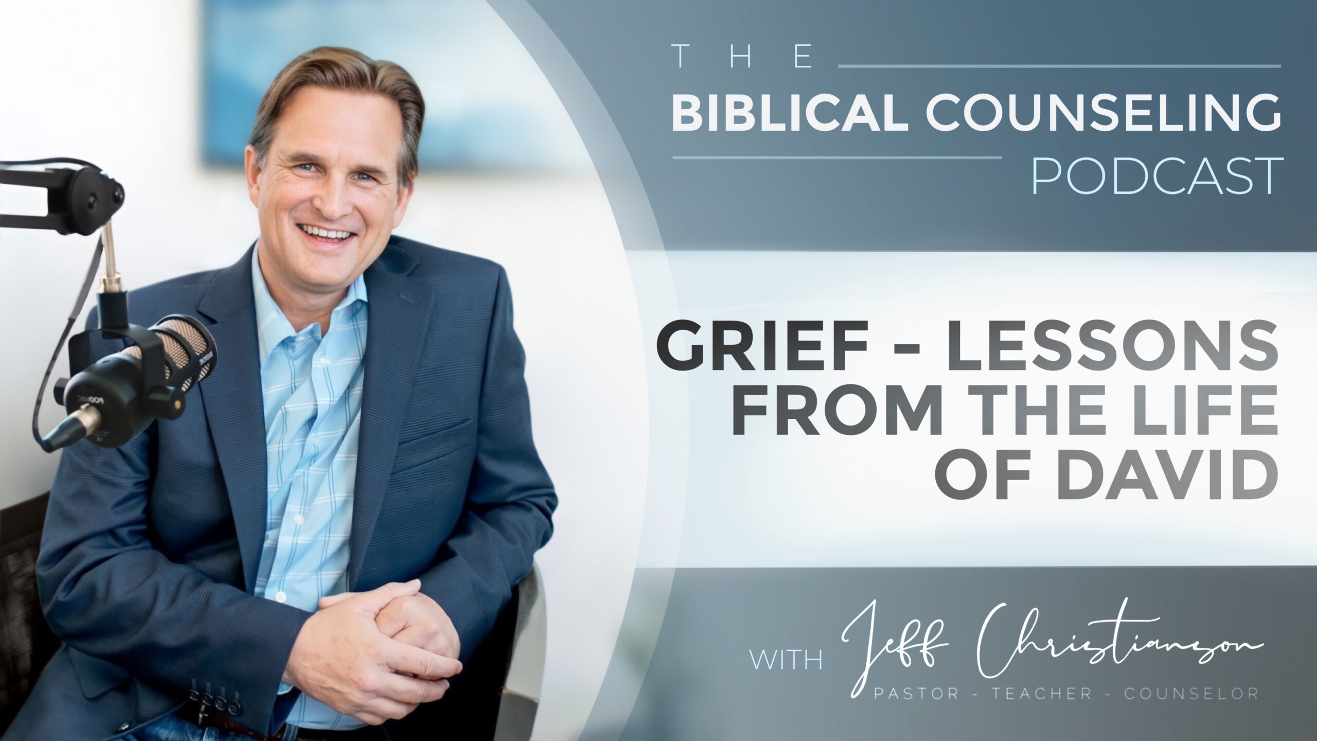 Jeff Christianson: Grief – Lessons from the Life of David - Harbingers TV