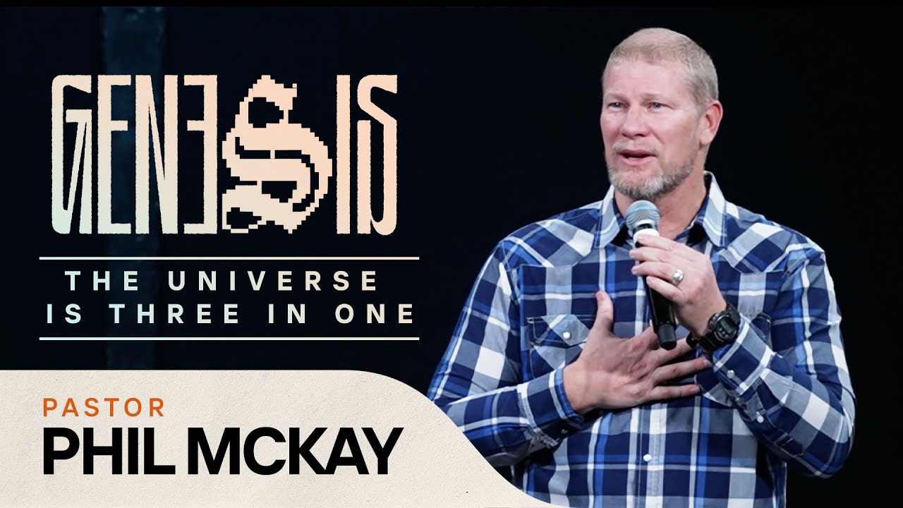 Phil McKay: The Universe is Three in One — Genesis 1:1-5 - Harbingers TV