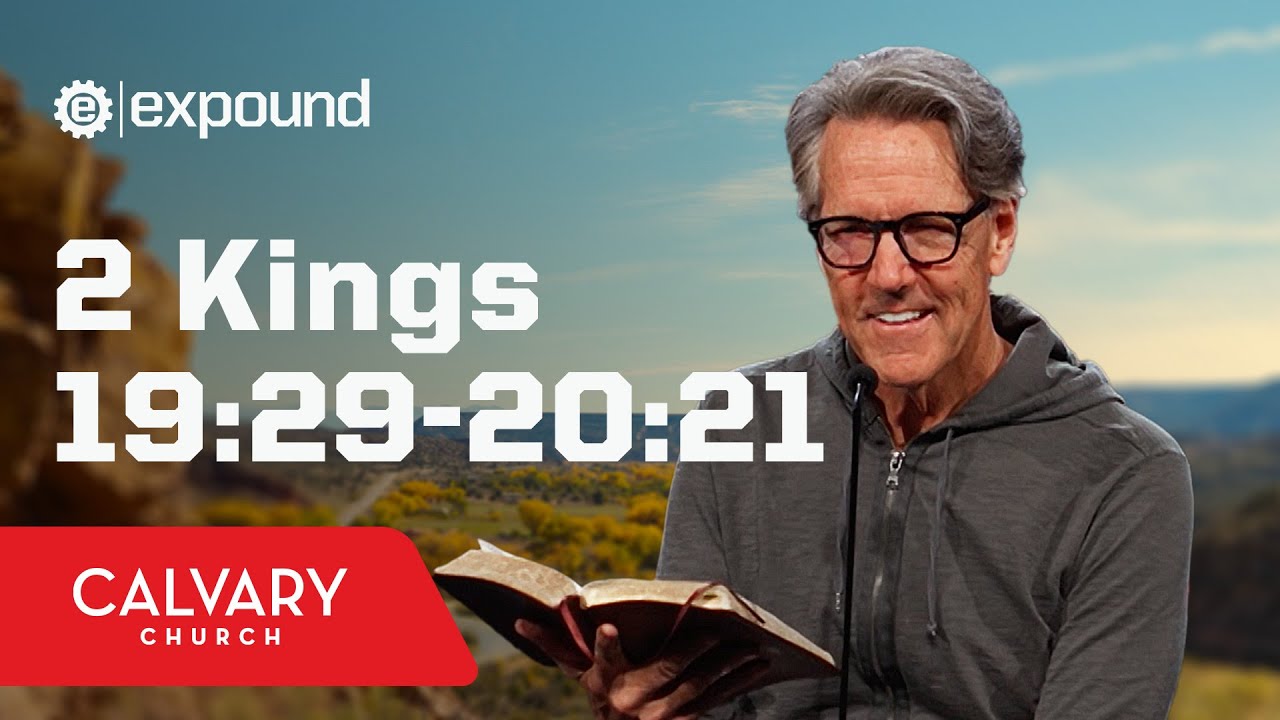 Skip Heitzig: Expound — 2 Kings 19:29-20:21 - Harbingers TV