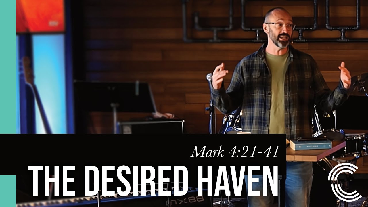 Matt Rowan: The Desired Haven — Mark 4:21-41 - Harbingers TV