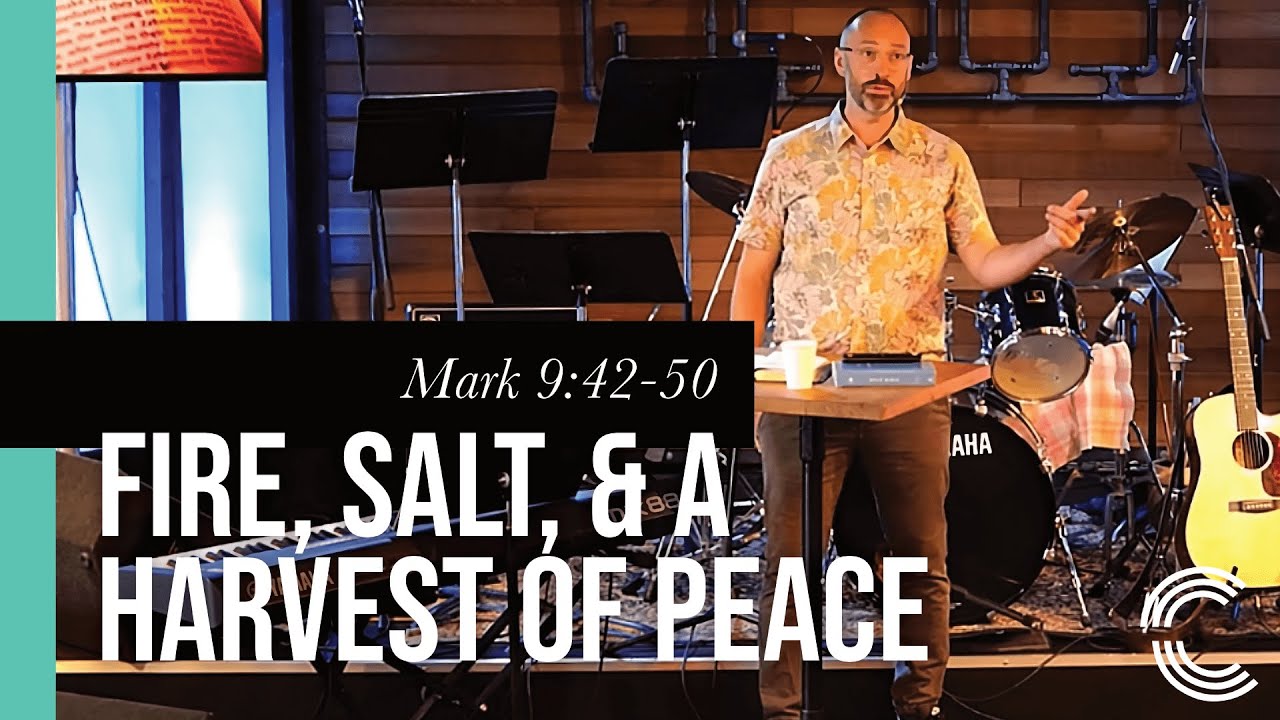 Matt Rowan: Fire, Salt, And a Harvest of Peace — Mark 9:42-50 ...