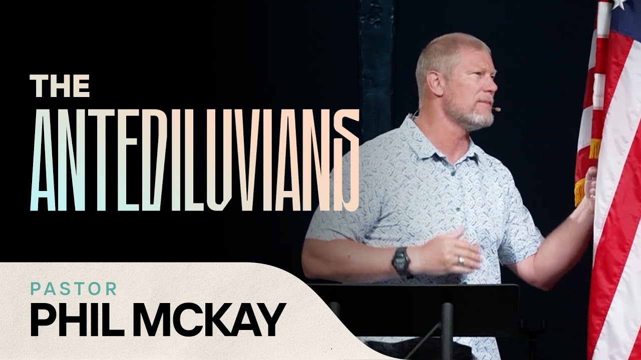 Phil McKay: The Antediluvians — Genesis 5 - Harbingers TV