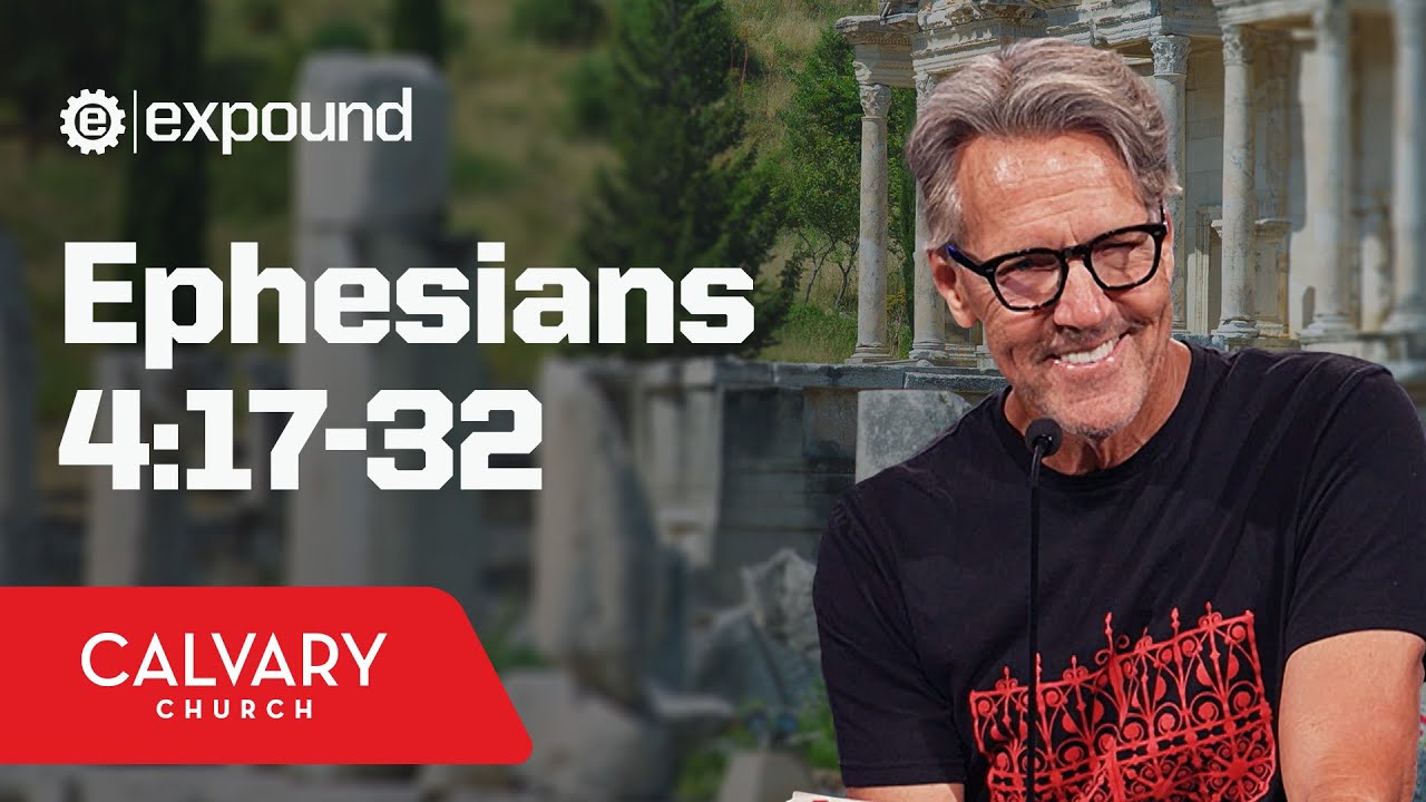 Skip Heitzig Expound Ephesians 4 17 32 Harbingers Tv