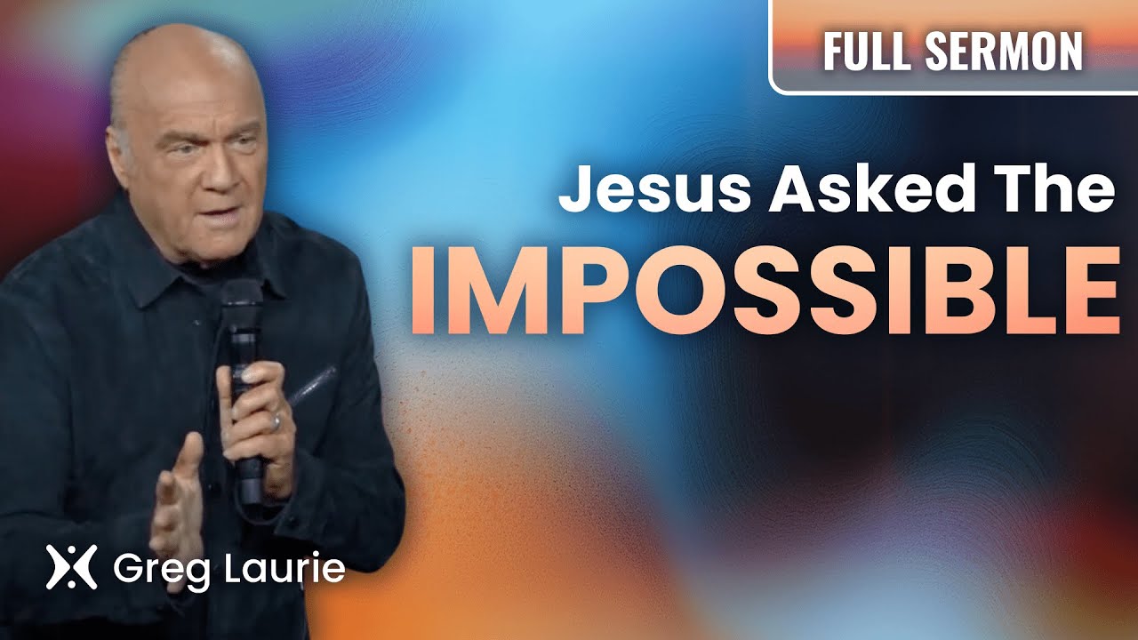 Greg Laurie: First Jesus Asked The Impossible - Harbingers TV