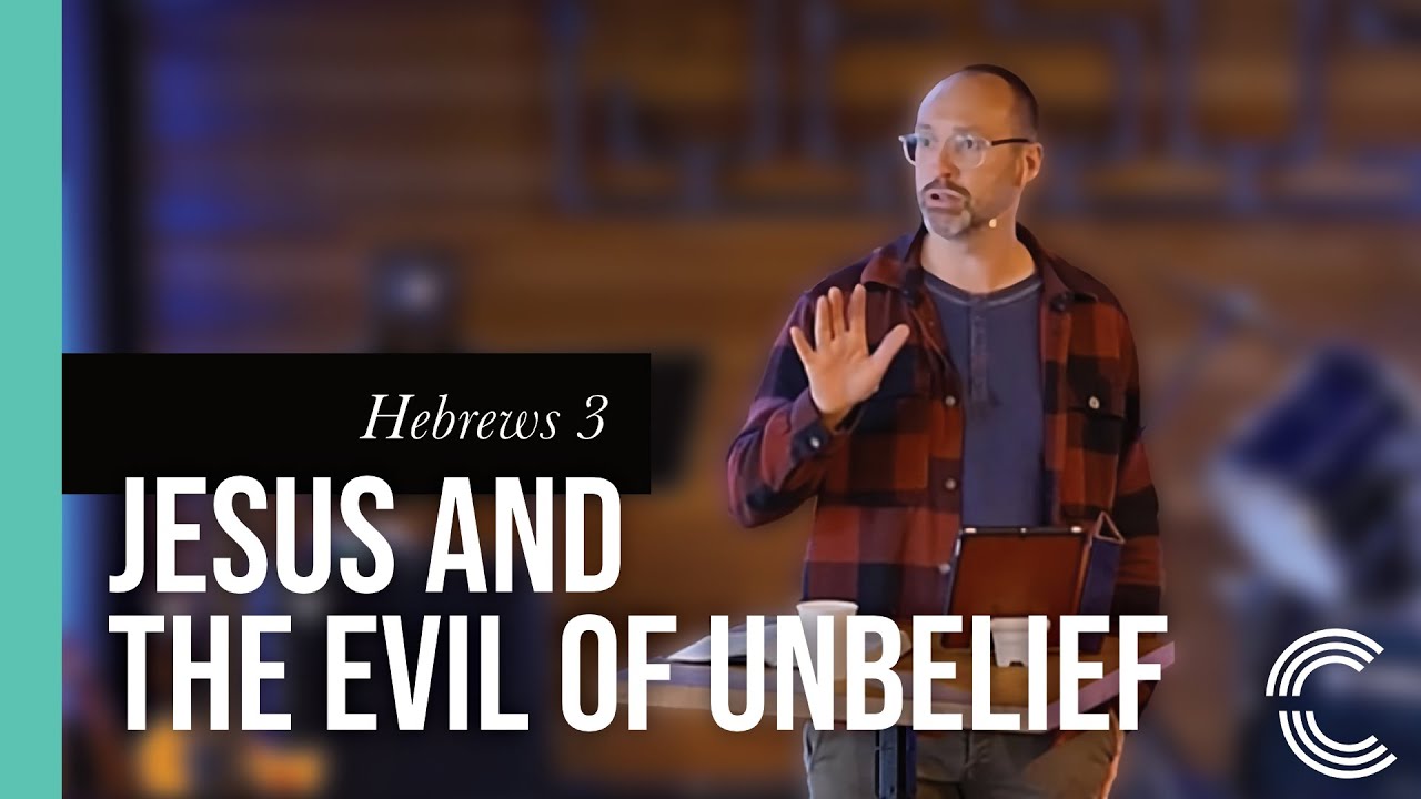 Matt Rowan: Jesus and the Evil of Unbelief — Hebrews 3 - Harbingers TV
