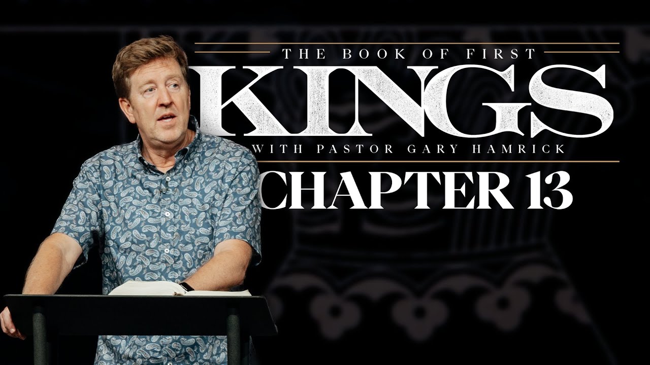 Gary Hamrick Verse By Verse Bible Study 1 Kings 13 Harbingers Tv