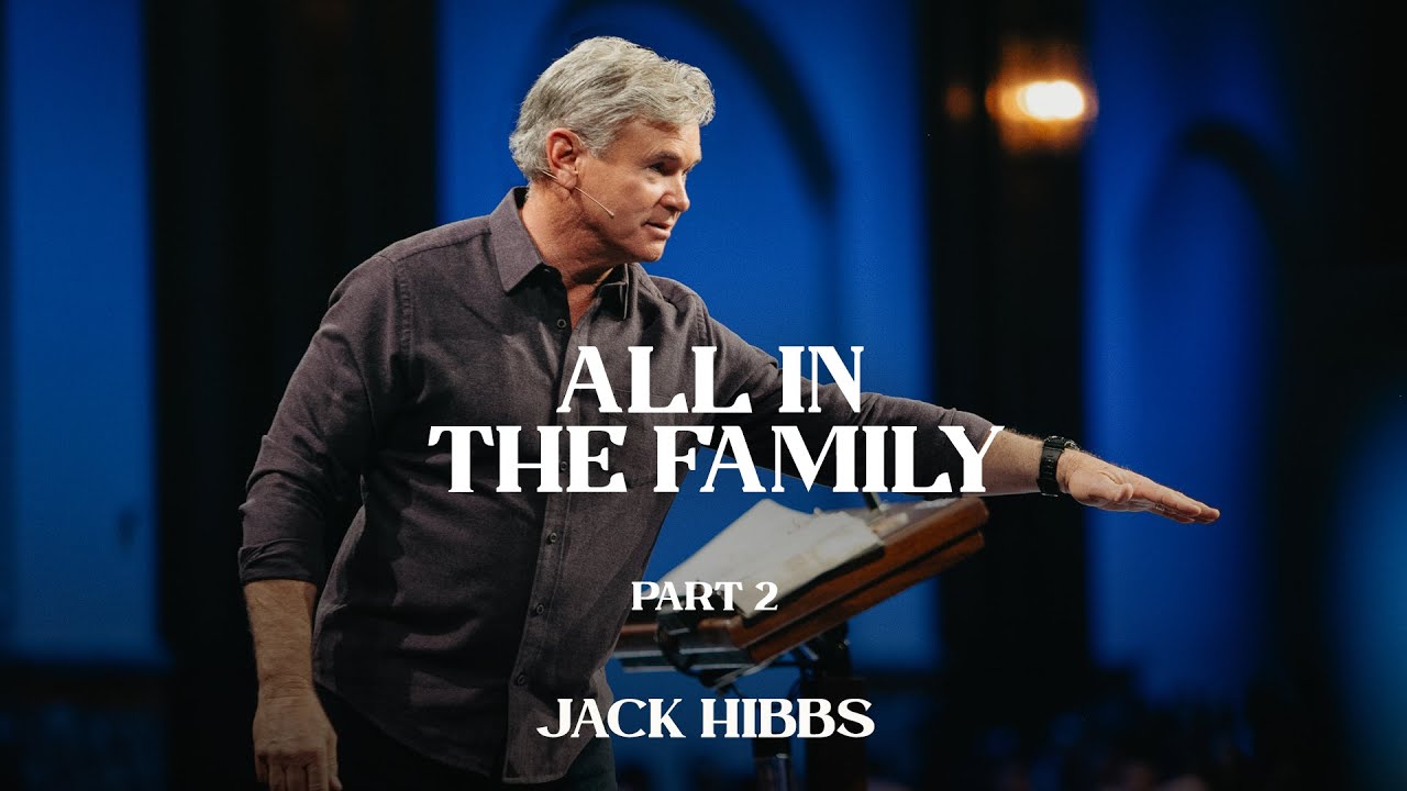 Jack Hibbs: All in the Family – Part 2 — Hebrews 12:3-11 - Harbingers TV