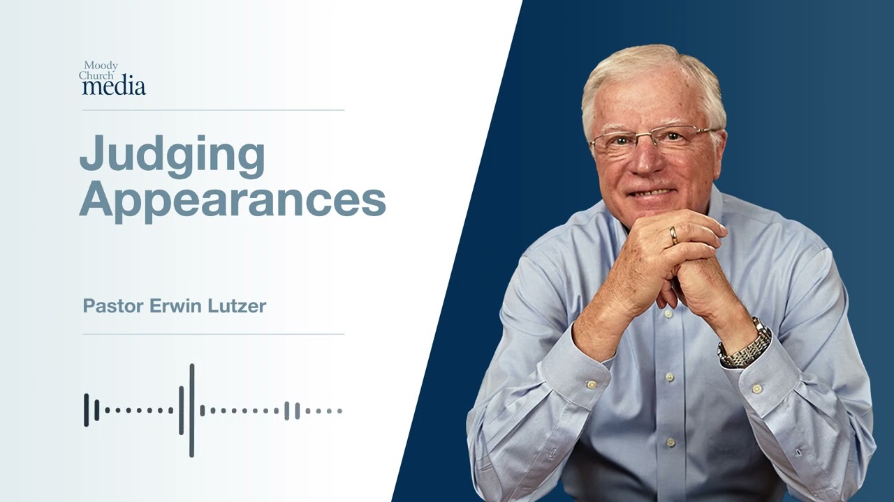 Erwin Lutzer: Judging Appearances — Who Are You To Judge? - Harbingers TV