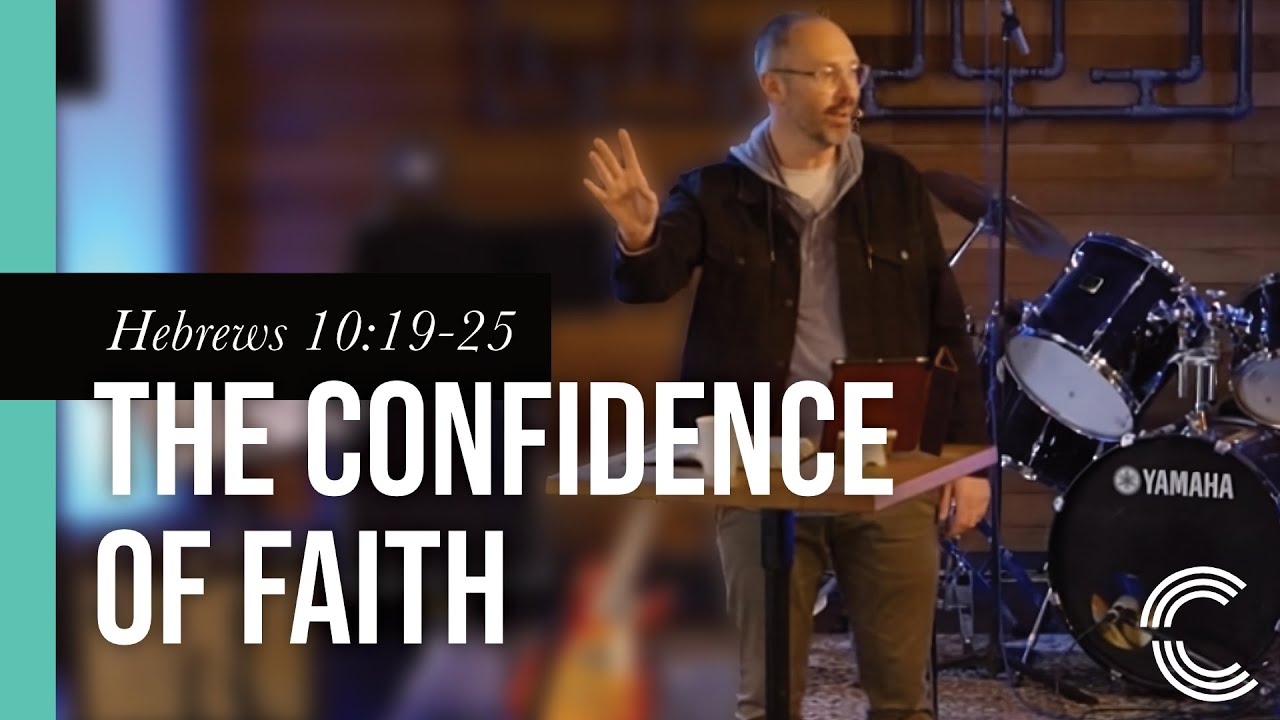 Matt Rowan: The Confidence of Faith — Hebrews 10:19-25 - Harbingers TV