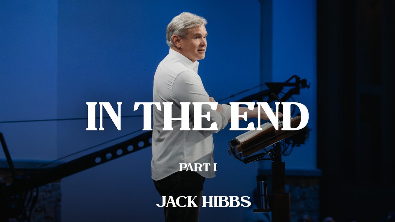 Jack Hibbs: In the End – Part 1 (Hebrews 13:7-9) - Harbingers TV