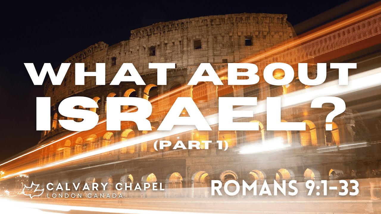 Justin Hickey: What About Israel? — Romans 9: 1-33 (Part 1) - Harbingers TV