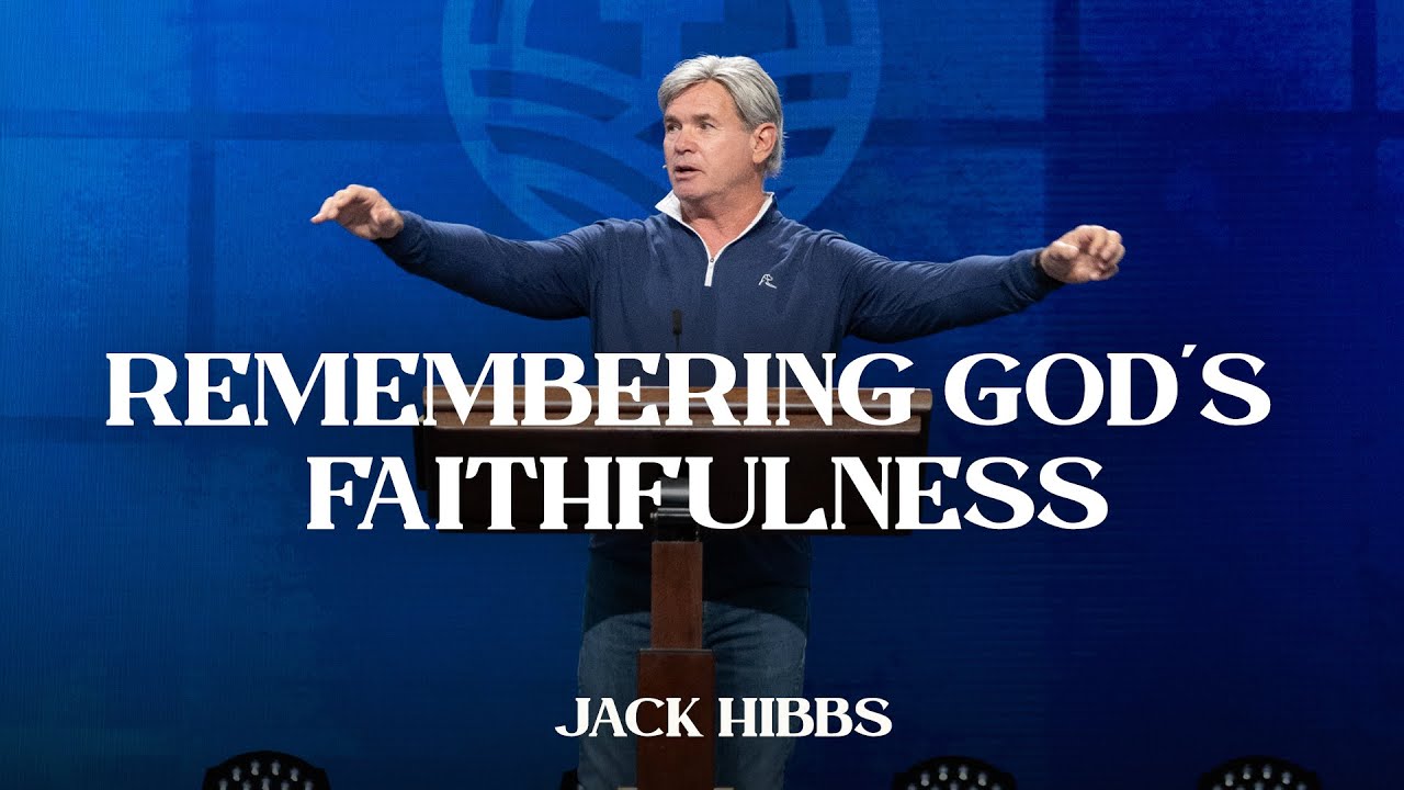 Jack Hibbs: Remembering God’s Faithfulness (Deuteronomy 6:6-7 ...