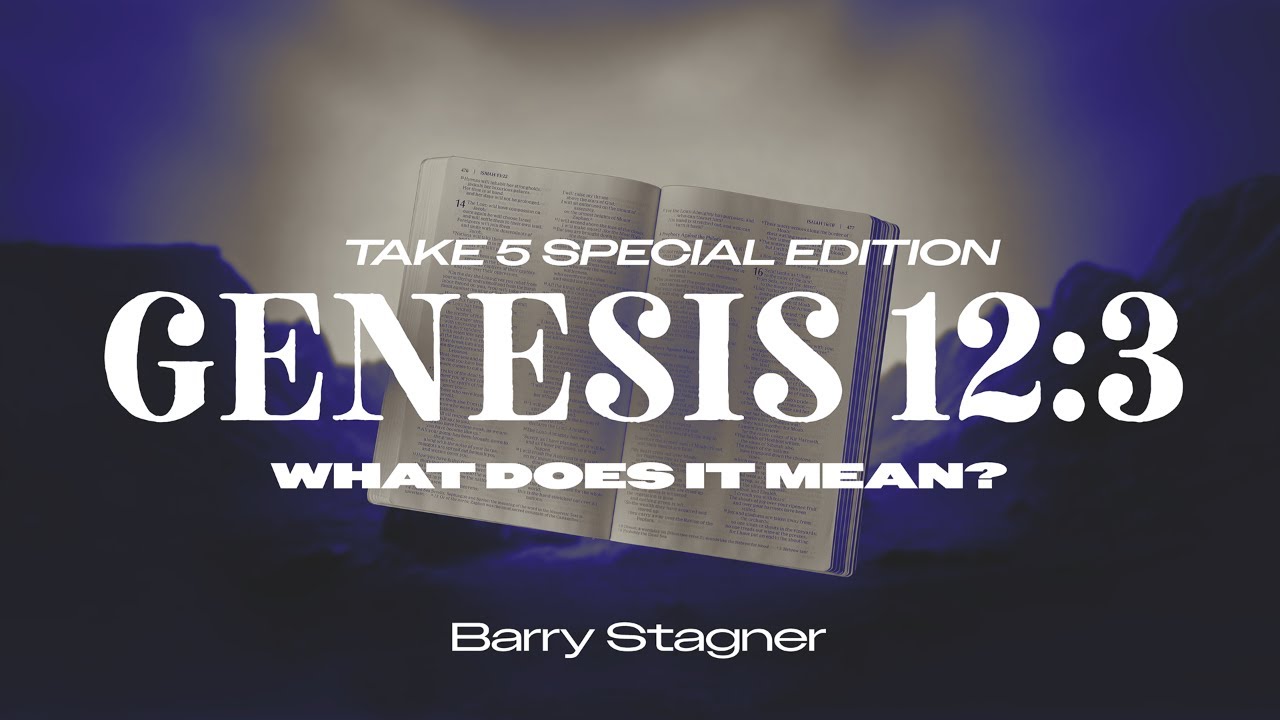 Barry Stagner: Genesis 12:3, What does it mean? | Take 5 - Harbingers TV