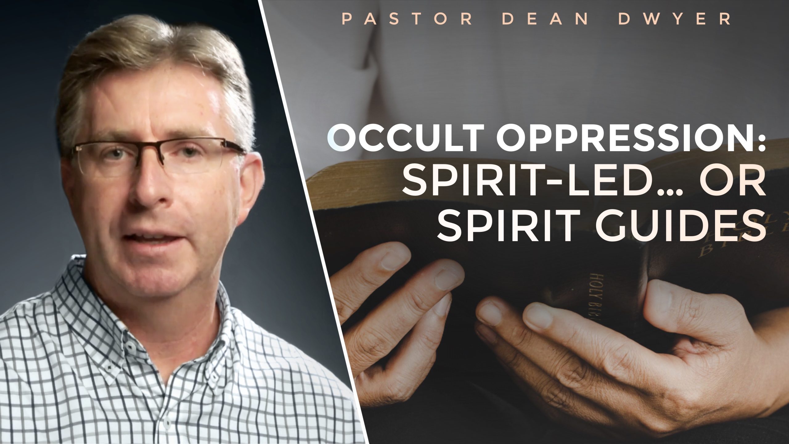 Dean Dwyer: Occult Oppression — Spirit-Led or Spirit Guides - Harbingers TV