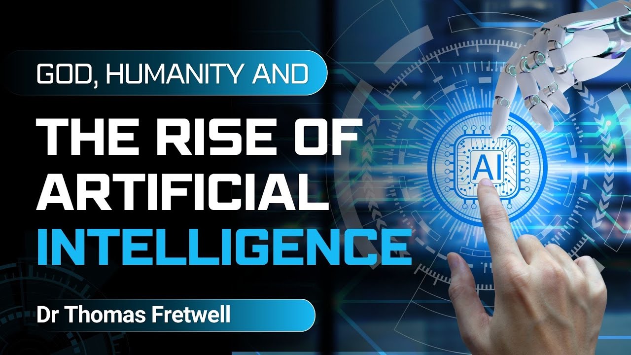 Thomas Fretwell: The Rise of Artificial Intelligence, God & Humanity ...