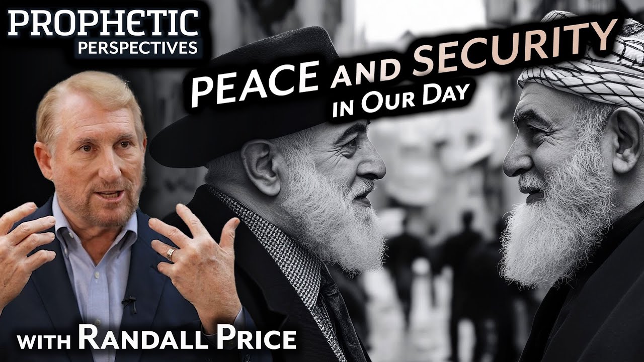 Peace And Security In Our Day — Dr. Randall Price, Tim Moore, And ...